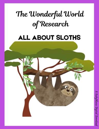 The Wonderful World of Research: Sloths Edition! All About Sloths
