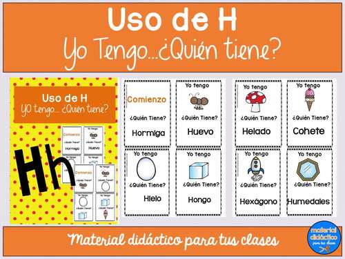 La letra H, Yo tengo...¿Quién tiene? -juegos, ortografía- Spanish Resources