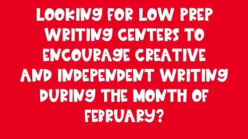 Kindergarten First Grade Writing Center February by Miss Danielle Murphy