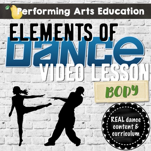 Elements of Dance Video Lesson: Body | TPT