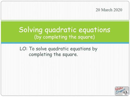 Solving quadratic equations by completing the square by Maths Support ...
