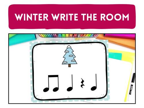 Write the Room Winter Rhythm Worksheet for Music Class - 6 Note Value Sets