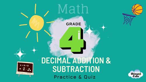 GRADE 4: Unit 8 DECIMAL ADDITION & SUBTRACTION ( Practice / Quiz ) by ...