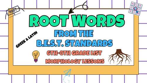 Greek and Latin Root Words from the BEST Standards Morphology Grades 6 ...