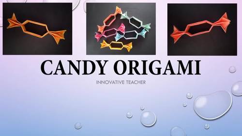 Candy Origami (Homeschool Crafting) by Innovative Teacher | TpT