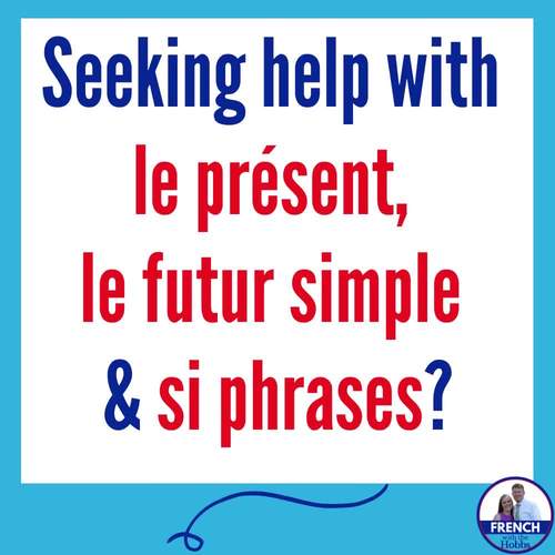 French présent, futur simple, si clauses w/ present & future Boom™ BUNDLE