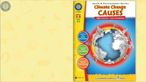 Climate Change: Causes Gr. 5-8 by Classroom Complete Press | TpT