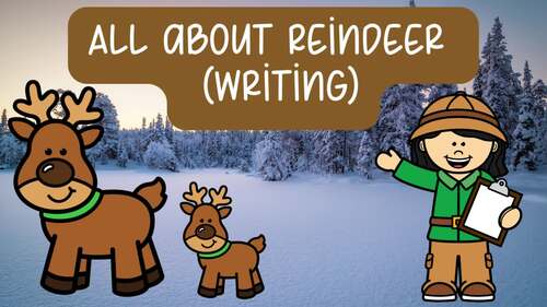 All About Reindeer Writing Reindeer Unit PreK Kindergarten First TK UTK