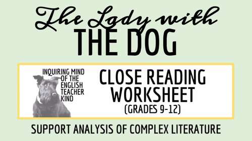 "The Lady with the Dog" by Anton Chekhov Close Reading Worksheet for ...