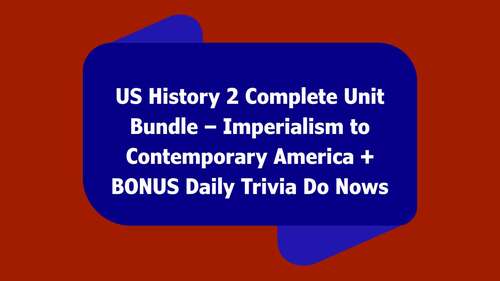 U.S. History II – Complete Units 1–8 Bundle (Imperialism → Contemporary ...