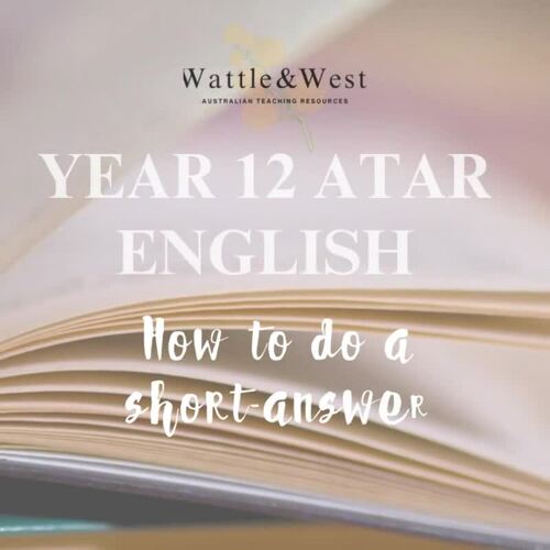 SHORT ANSWER COMPREHENSION: How to do one - 11 & 12 ATAR English