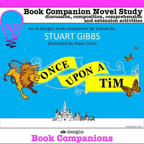 Once Upon a TiM by Gibbs Novel Study Comprehension, Composition, Enrichment