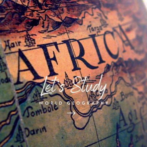 World Geography: Africa | 10 -15 Week Unit Study by Shannan Swindler