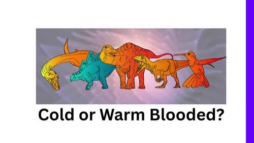 Dinosaurs endothermic (warm-blooded) or ectothermic (cold-blooded) unit
