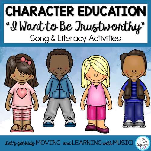 Character Education Social Emotional Song & Activities "Trustworthy"