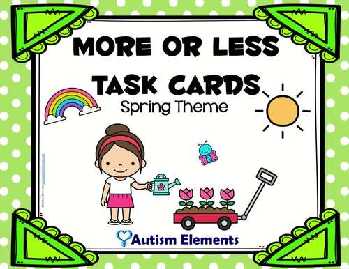 More/Less Task Cards-Spring Theme- Seasons- Autism & SPED Resources