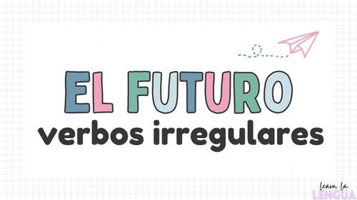 Future Tense Irregular Introductory Presentation & Guided Notes | TPT