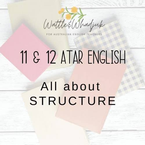 STRUCTURE: Everything you need to know - 11 & 12 ATAR English | TPT