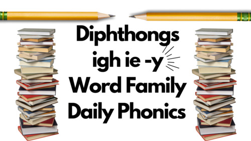Daily Phonics: Diphthongs Igh Ie -y Follow Along by Dr Hines | TPT