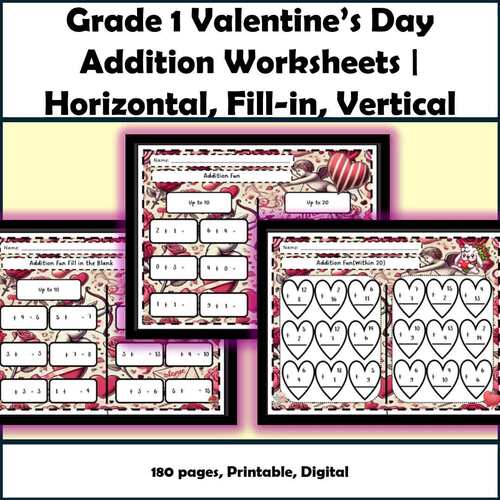 Grade 1 Valentine’s Day Addition Worksheets | Horizontal, Fill-in, Vertical