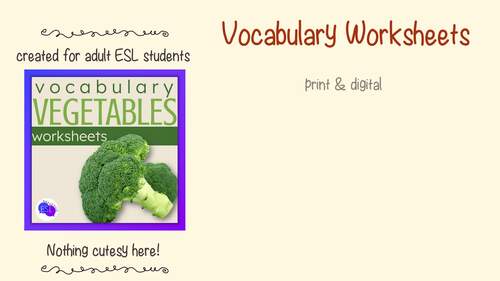 Vegetable Vocabulary WORKSHEETS for Adult ESL by Rike Neville | TPT