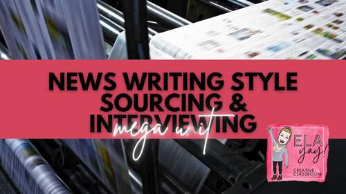 News Writing Style & Interviewing Complete 3 Week Unit Low Prep 40 ...