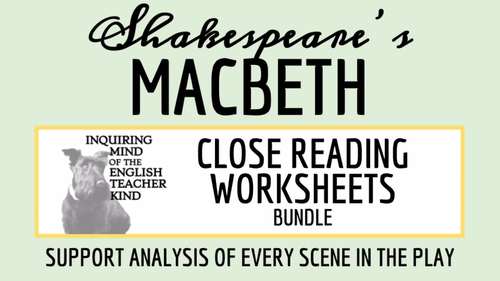 Macbeth Close Reading Analysis Worksheets Bundle (Printable Version)