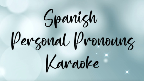 Spanish Personal Pronouns Karaoke! VIDEO by Mi Camino Spanish | TPT
