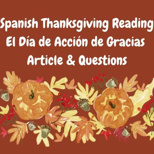Spanish Thanksgiving Reading - El Dia de Accion de Gracias Article ...