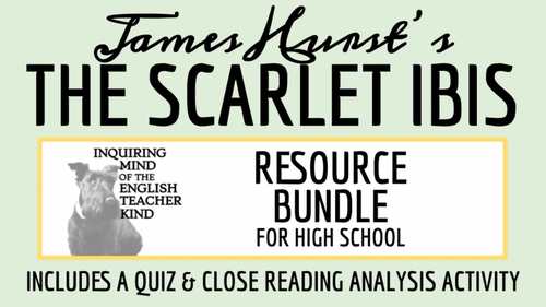 "The Scarlet Ibis" by James Hurst Quiz and Close Reading Bundle (Printable)