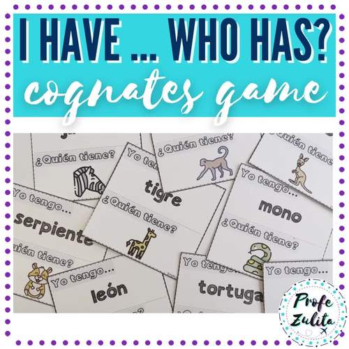 Spanish Cognates Activity Yo Tengo, Quién tiene? I have, who has ...