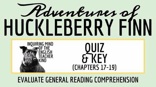 The Adventures of Huckleberry Finn Chapters 17, 18, and 19 Quiz and ...