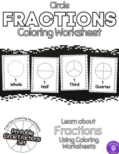 Interactive, Engaging and Educational Circle Fractions Coloring Worksheets