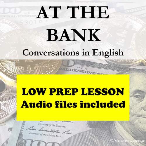 At the Bank: Adult ESL Curriculum Auditory Comprehension Conversation ...