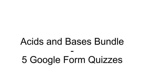 Chemistry Acids and Bases Unit Bundle (5 online Google Form Quizzes)