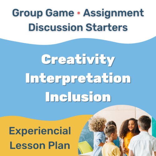 Classroom Game: Creativity, Imaginative Thinking, Interpretation, Inclusion