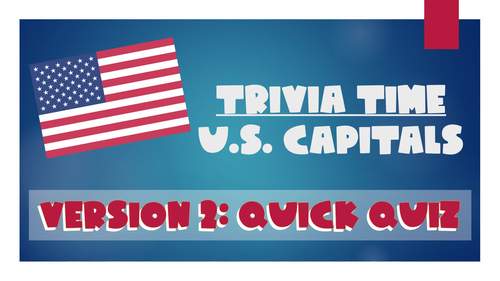 Trivia Time US Capitals: Quick Quiz PPT by Mr Frank Gallagher | TPT