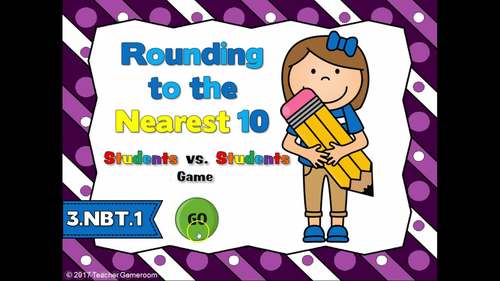 Rounding to the Nearest 10 - Student vs. Student PPT Game by Teacher ...