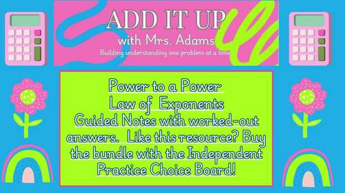 Power to a Power with Law of Exponents - Guided Notes with Answer Key
