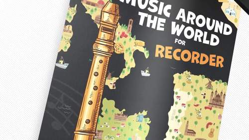 Music Around the World for Recorder: A Journey Around the World | 43 Songs