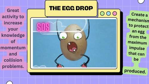Egg Drop Project - Impulse, Momentum, Potential and Kinetic Energy ...