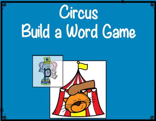 Circus Themed Build a Short Vowel CVC Word by The Teaching Scene by Maureen
