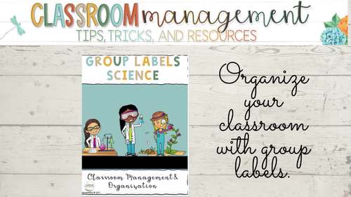 Group Labels Science (Classroom Management and Organization) | TPT