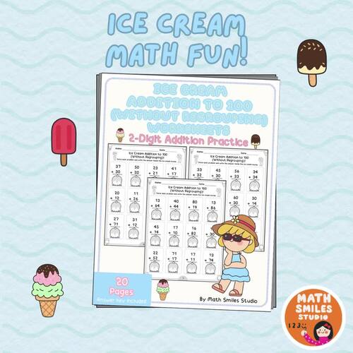 Ice Cream Addition to 100 Worksheets (No Regrouping) | Summer Math 2nd ...