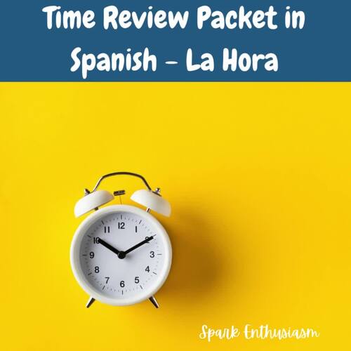 Time Review Packet in Spanish - La Hora by Spark Enthusiasm Spanish