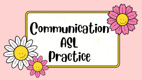 Communication ASL Practice Slideshow for Basic ASL Skills | TPT