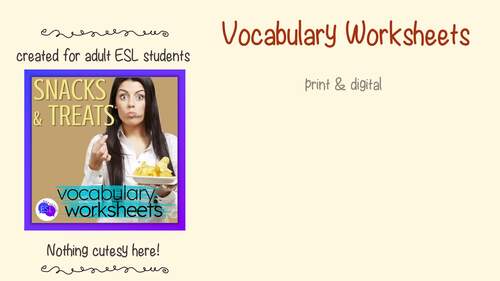 Snacks and Treats Vocabulary WORKSHEETS for Adult ESL by Rike Neville
