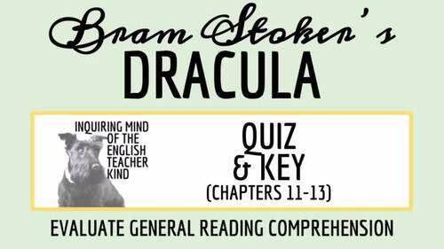 Dracula by Bram Stoker Chapters 11 through 13 Quiz and Answer Key ...
