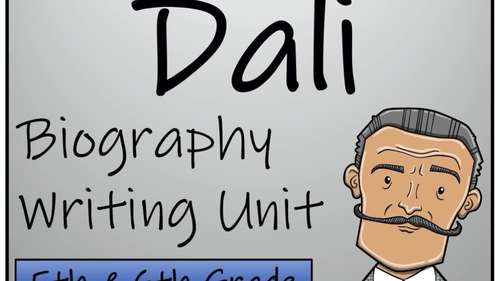Salvador Dali Biography Writing Unit | 5th Grade & 6th Grade | TPT