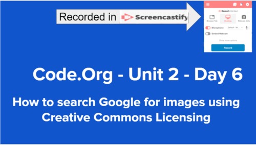 Code.Org Unit 2- Day 6 Screencastify #2 Creative Commons by Carol Schmidt